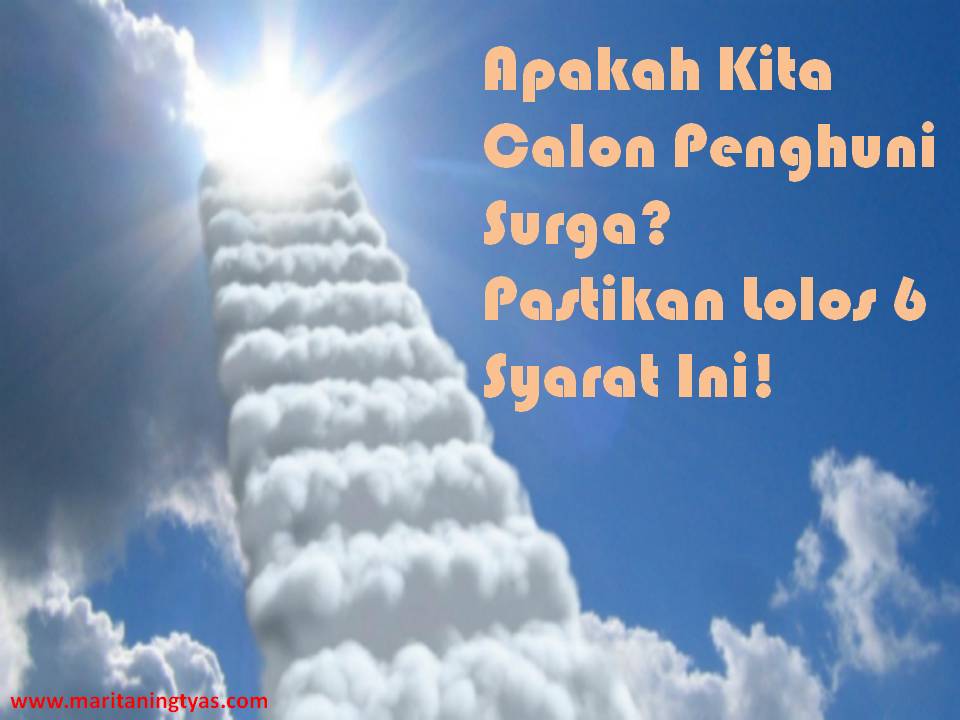 √Apakah Kita Calon Penghuni Surga? Pastikan Lolos 6 Syarat Ini!