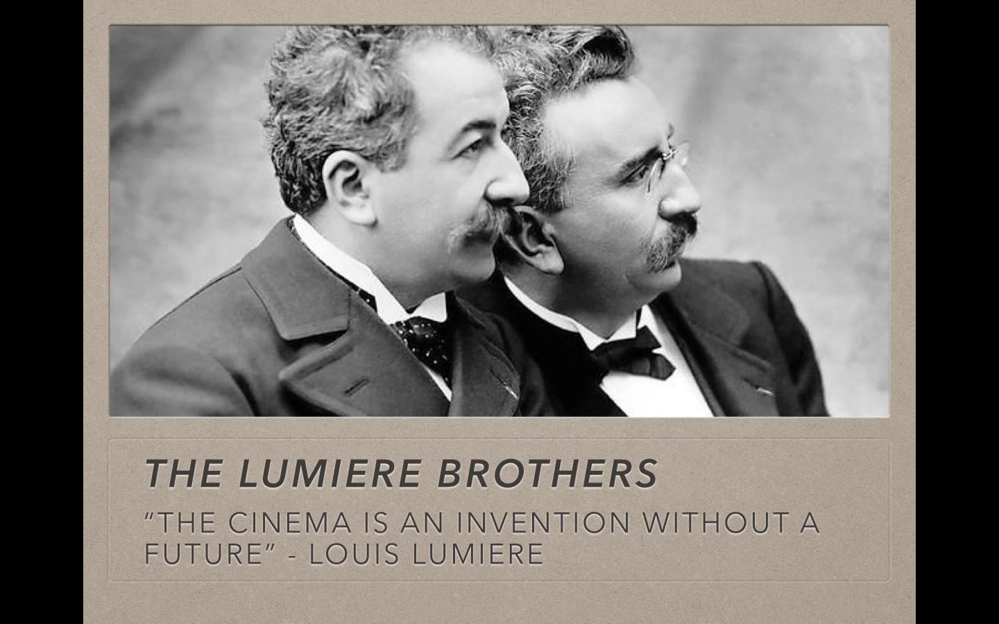 "The Lumiere Brothers" Presentation | 50191451 - Ashley John Hodges ...
