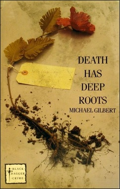 Beneath the Stains of Time: Death Has Deep Roots (1951) by Michael Gilbert