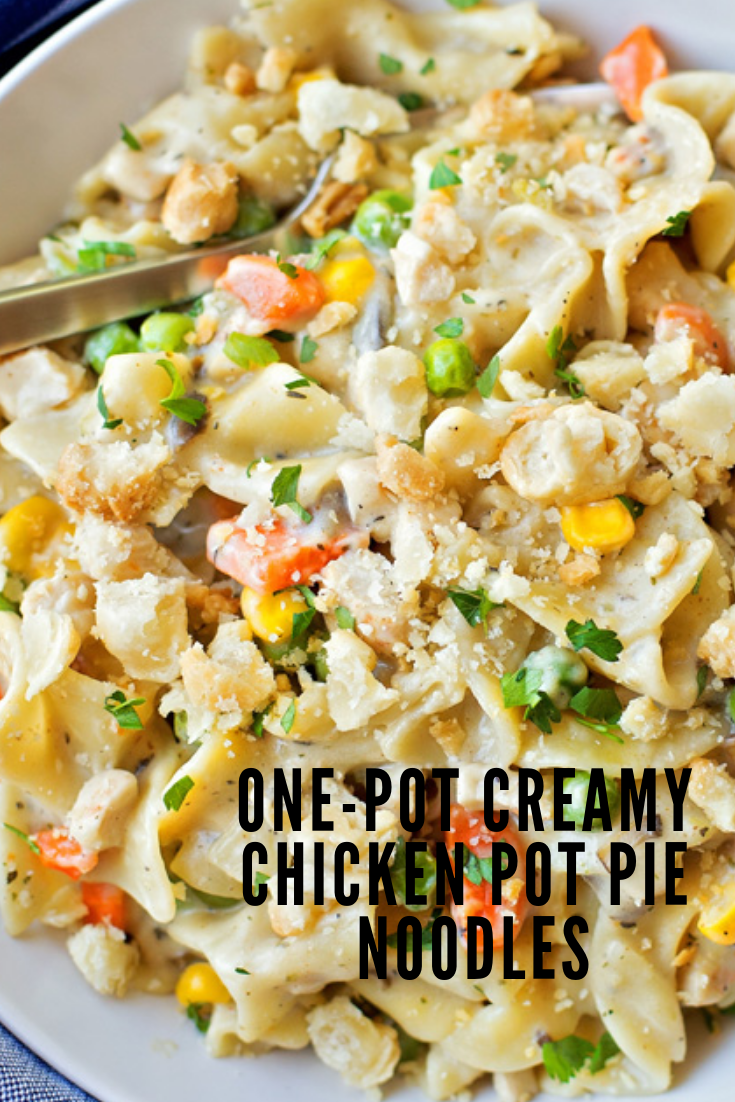 ONE-POT CREAMY CHICKEN POT PIE NOODLES - Healthy Food