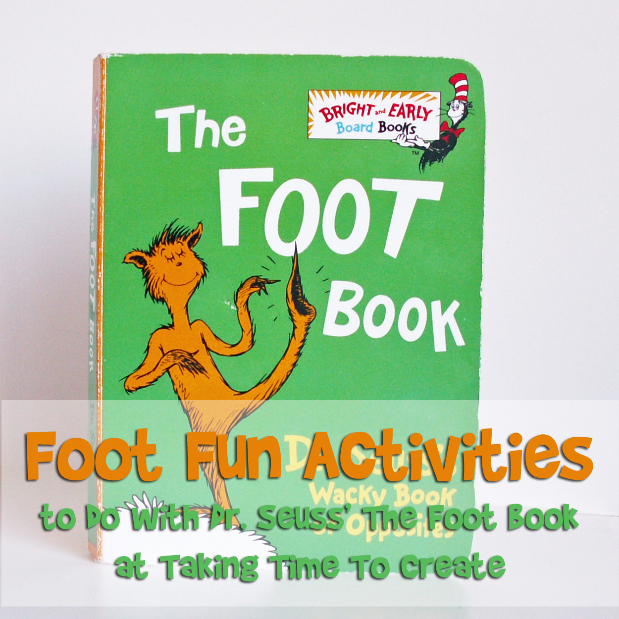 Taking Time To Create: Dr. Seuss-A-Thon {The Foot Book}