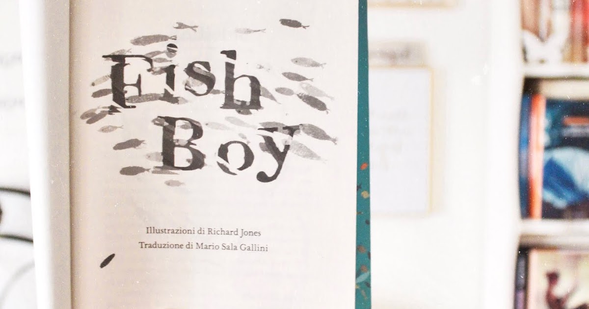 La Rapunzel dei libri : Fish boy Di Chloe Daykin | Recensione