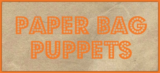 Childhood Beckons: Paper Bag Puppet Kit