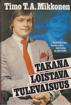 Jokken kirjanurkka: Timo T. A. Mikkonen: Takana loistava tulevaisuus