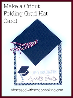 Obsessed with Scrapbooking: [Video]Quick Cricut Folding Graduation Cap Card