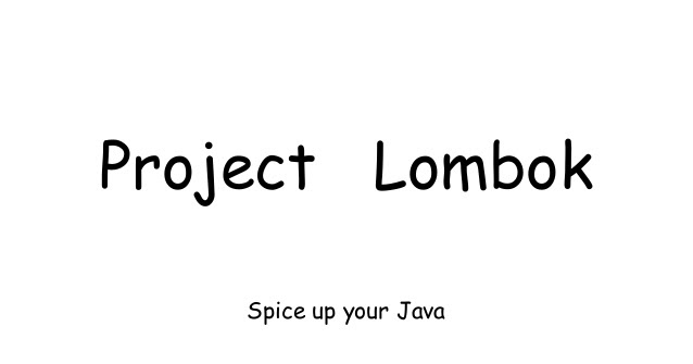 What is Project Lombok and why you should use it? ~ Java & Python Tech