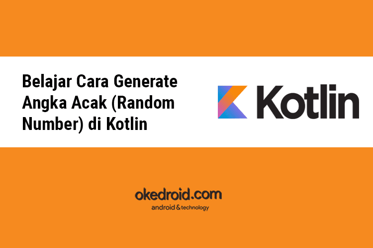 Belajar Cara Generate Angka Acak (Random Number) Di Kotlin - Java Media Kita