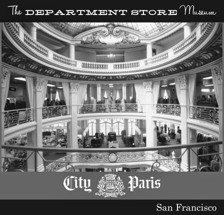 The Department Store Museum: City of Paris Dry Goods Co., San Francisco ...