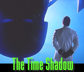 Them's Fightin' Words: Time For The Time Shadow