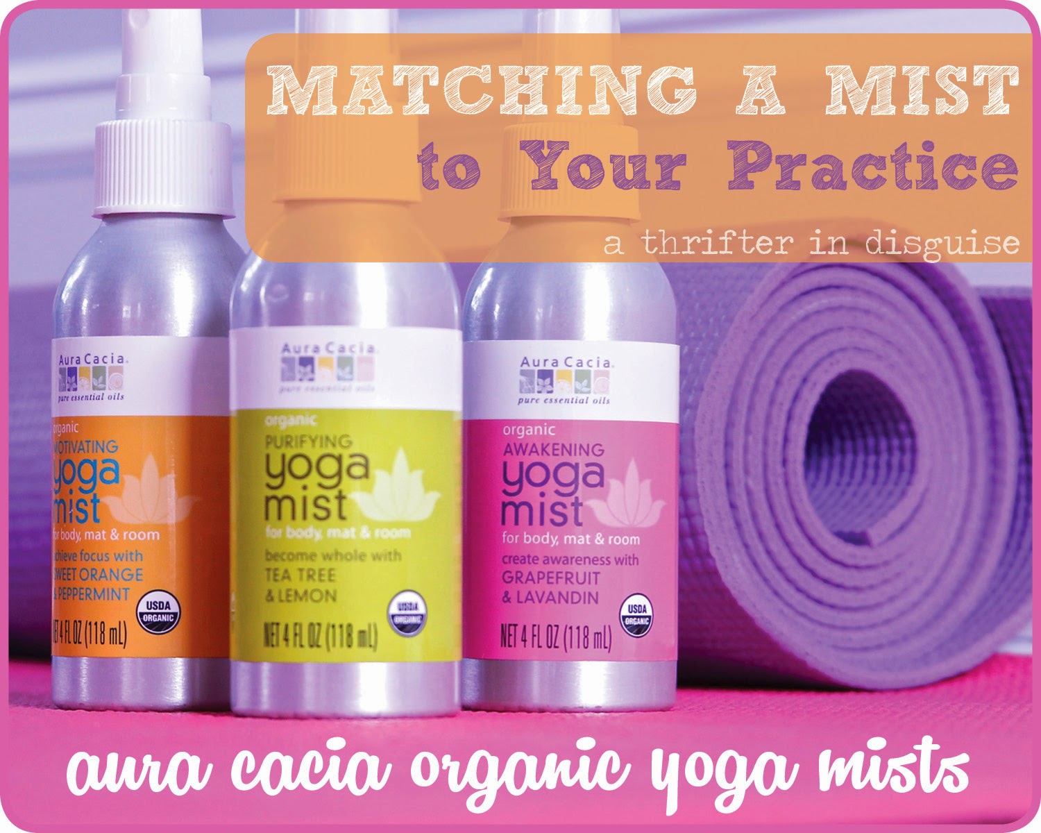 A Thrifter in Disguise: Aura Cacia Organic Yoga Mist {Product Review ...