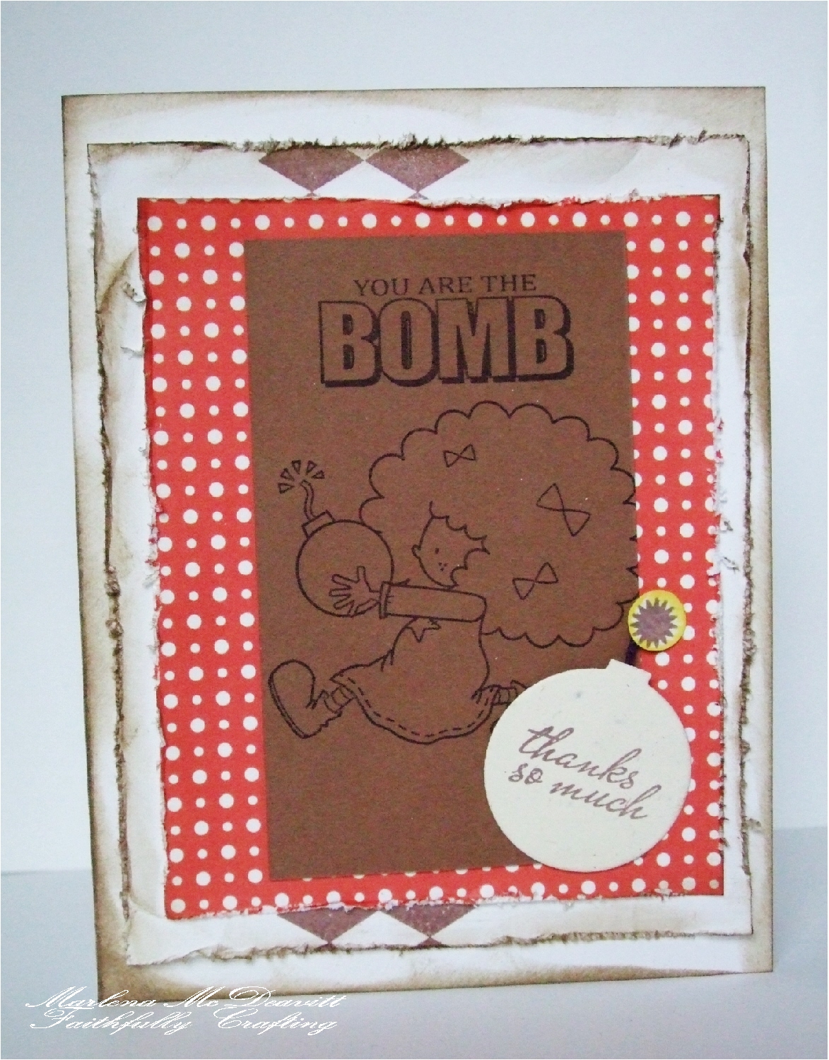 Marlena is Faithfully Crafting: You're the Bomb...Thank You