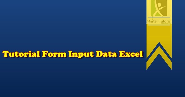Tutorial Membuat Form Input Data Di Excel Tutor Ahli Tutorial Excel tutorial-membuat-form-input-data-di-excel-tutor-ahli-tutorial-excel