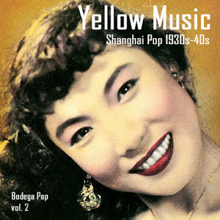Bodega Pop: Yellow Music: Shanghai Pop 1930s-40s