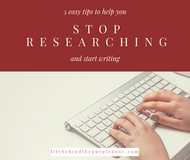 5 easy tips to stop researching and start writing | Life Behind The ...