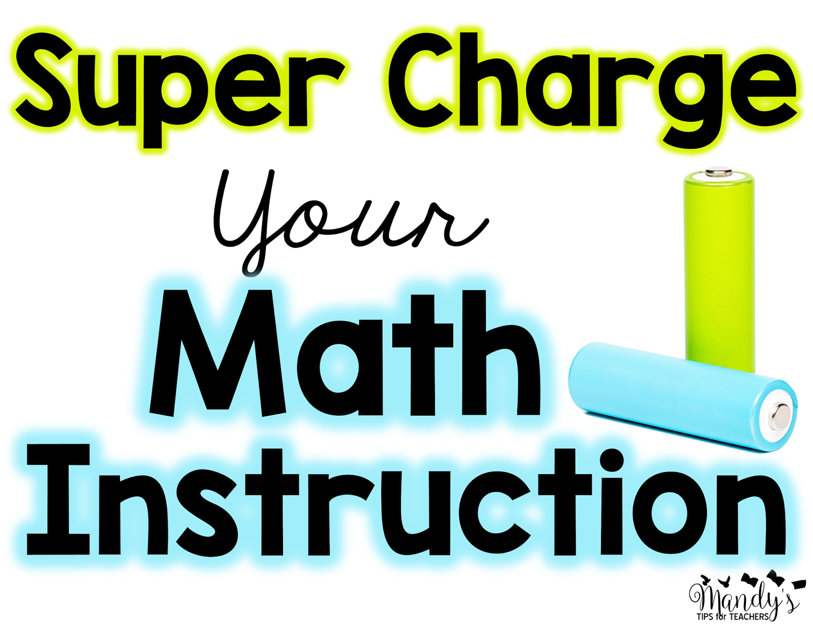 Super Charge Your Math Instruction {FREEBIES} - Mandy's Tips for Teachers