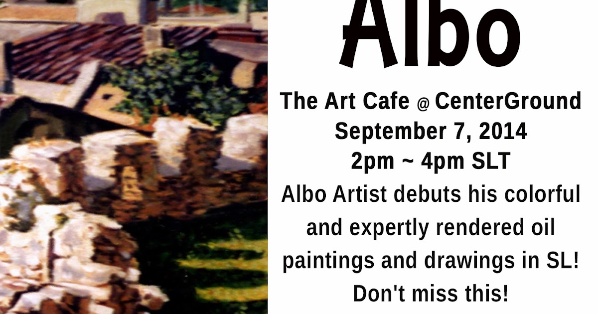 ALBO at The Art Cafe - Center Ground! Sept 7th, 2-4pm SLT ~ The SL Enquirer