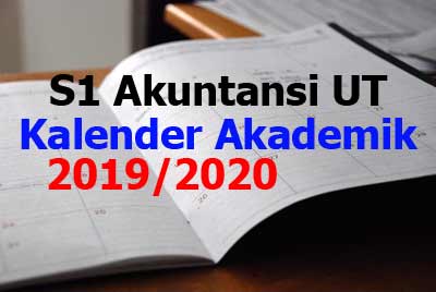 Kalender Akademik 2019/2020 Universitas Terbuka - S1 Akuntansi UT
