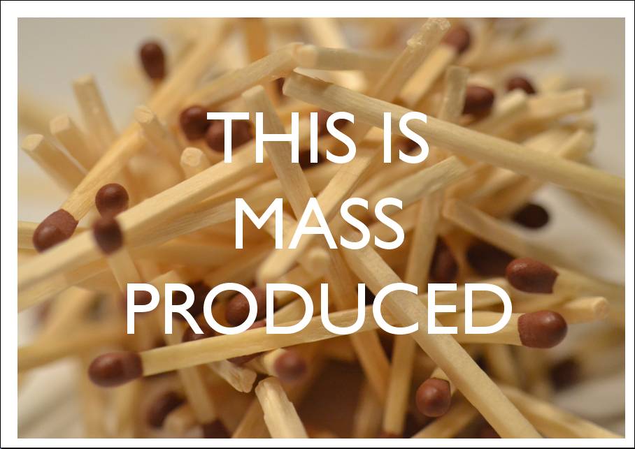 Mass Produced