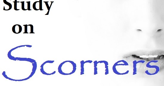 Colossians 1:10 Blog: A Bible Study on Scorners