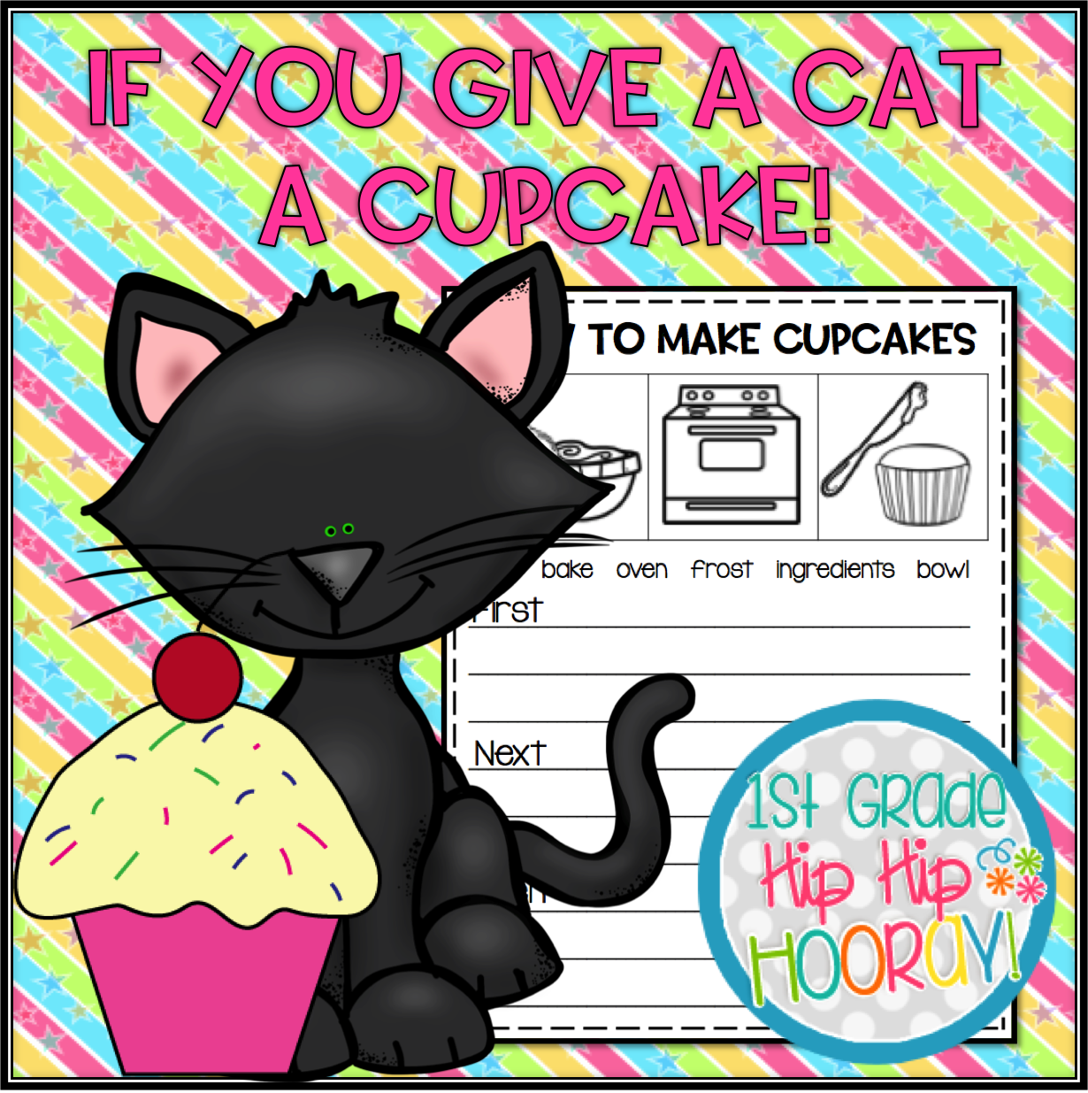 1st Grade Hip Hip Hooray!: If You Give A Cat A Cupcake