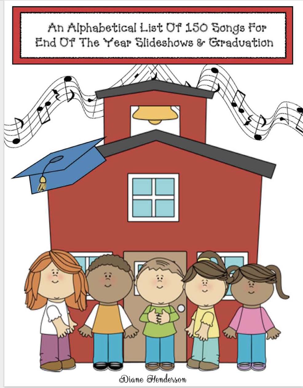 Song List For End of the Year Slideshows & Graduation - Classroom Freebies