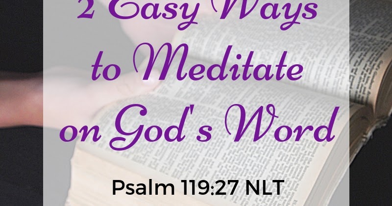 Woman to Woman: 2 Easy Ways to Meditate on God's Word