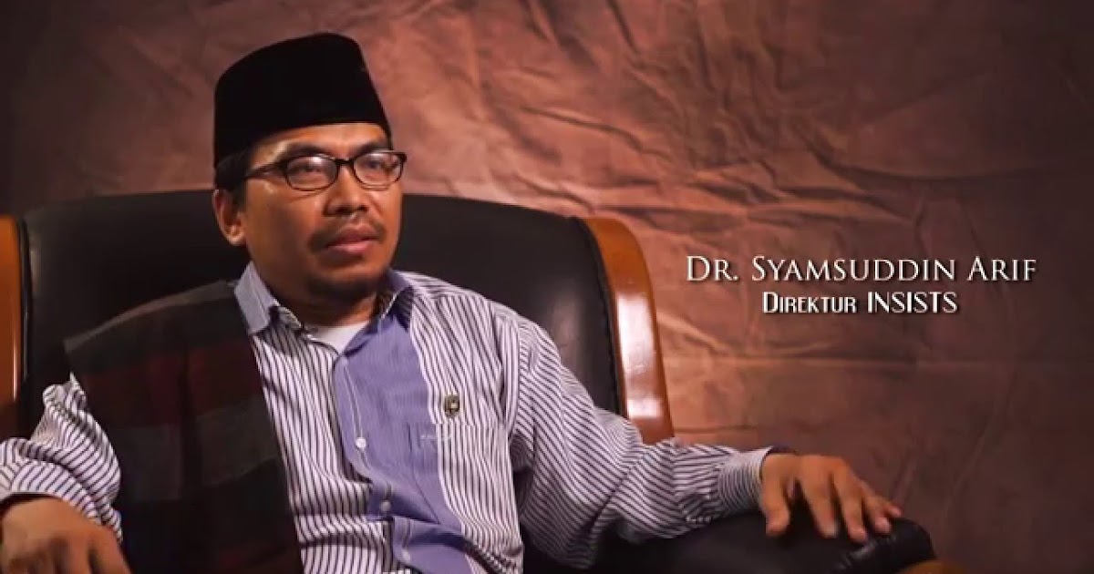 DR.SYAMSUDDIN ARIF : ON "PRESERVING THE SEMANTIC STRUCTURE OF ISLAMIC ...