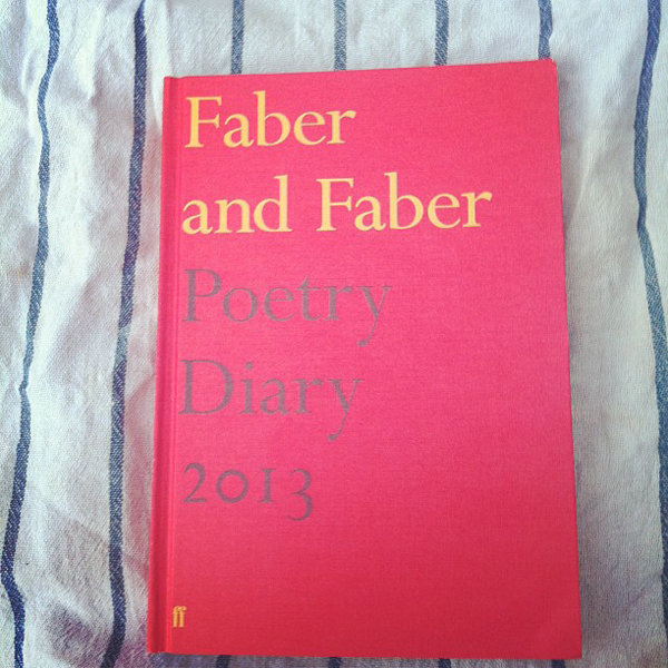 we gathered in spring: Faber and Faber Poetry Diary 2013