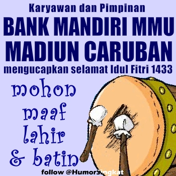 Ucapan lebaran dari Bank Mandiri Madiun Caruban ~ Humor BBM