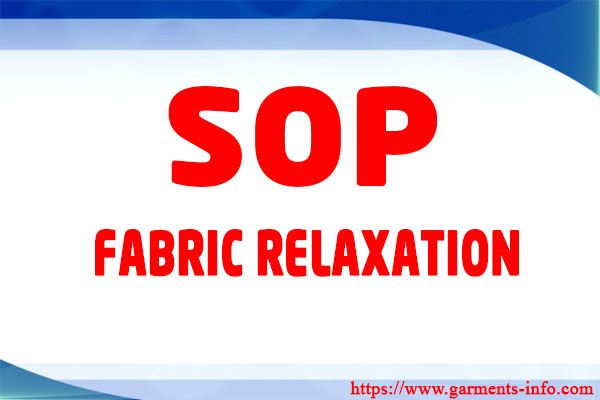 SOP: Standard Operating Procedure of Fabric Relaxation | Garments-Info ...
