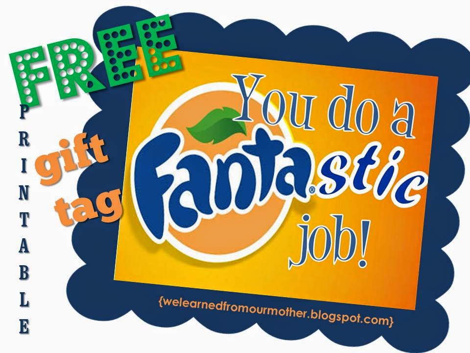 We Learned From Our Mother: FREE Printable Gift Tag {Fanta Soda Pop}