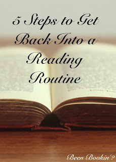 Been Bookin'?: 5 Steps to Get Back into a Reading Routine
