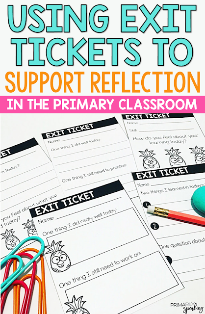 Using Exit Tickets to Support Reflection in the Primary Classroom ...