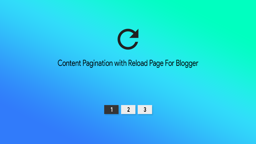 Content Pagination with Reload Page For Blogger With Javascript