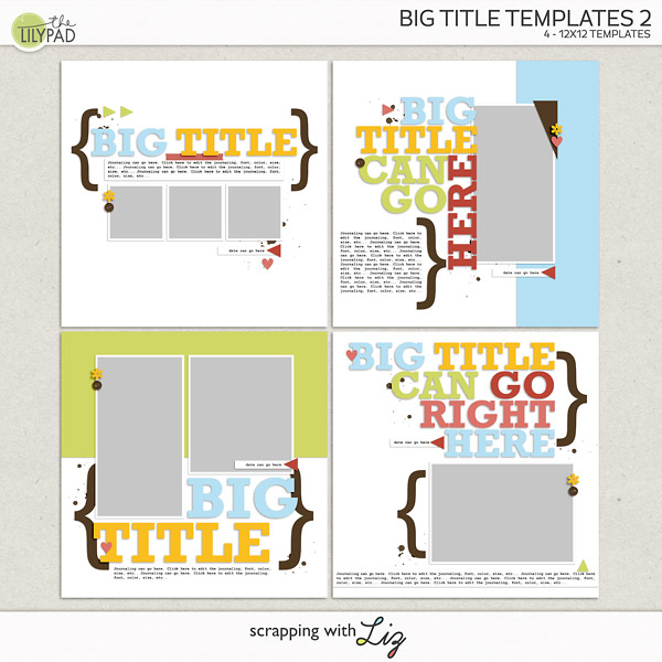 My Life Templates 9, Big Titles 2, and Quarterly Sale / Scrapping with Liz