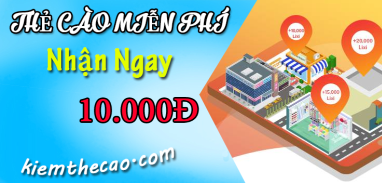 Nhận thẻ cào 10K miễn phí từ ứng dụng Lì Xì Android và Ios | Kiếm Thẻ Cào