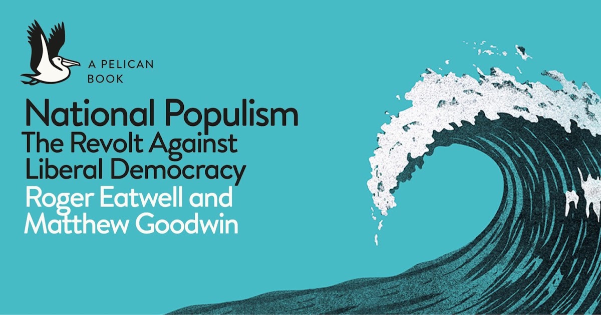 The Disaffected Lib: National Populism is "Unstoppable" - The Guardian