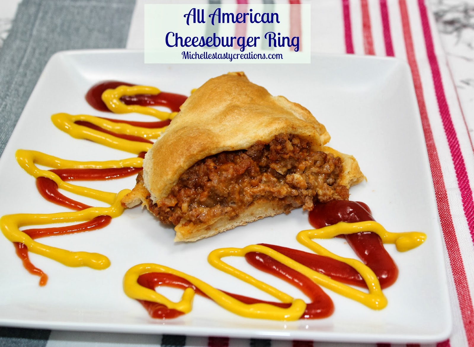Michelle's Tasty Creations: All American Cheeseburger Ring