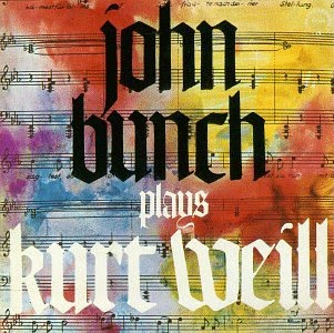 Zero G Sound : John Bunch – John Bunch Plays Kurt Weill (1975/1991)