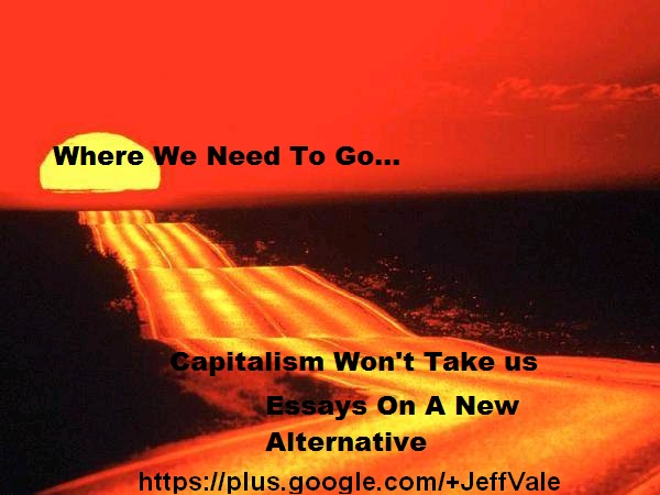 Capitalism Is Obsolete: Yay! People Are Finally Beginning To Recognize ...