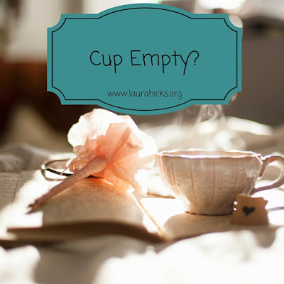 When The Cup Is Empty | Laura Hicks