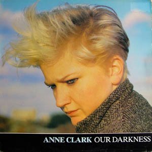 Youth Sentiment: Our Darkness (Anne Clark)