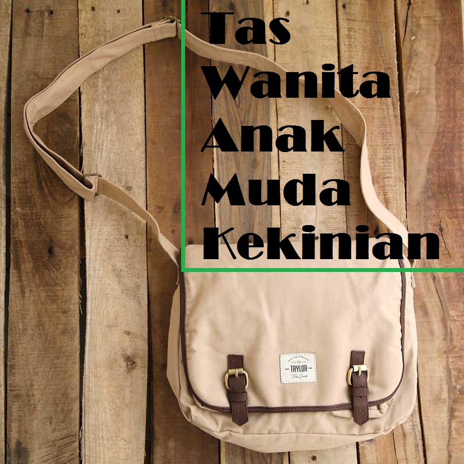 5 Model Tas Wanita Untuk Anak Muda Kekinian Cantik - Model Tas Wanita