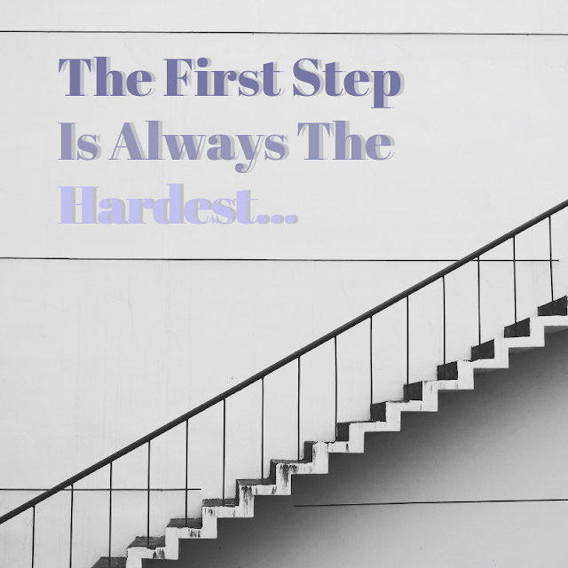The First Step Is Always The Hardest