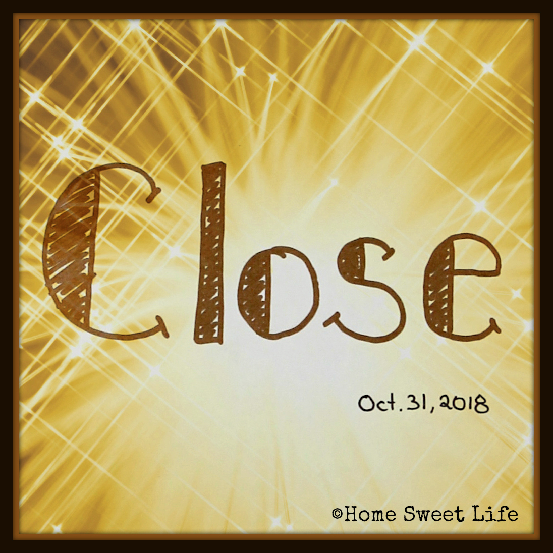 Home Sweet Life: Close