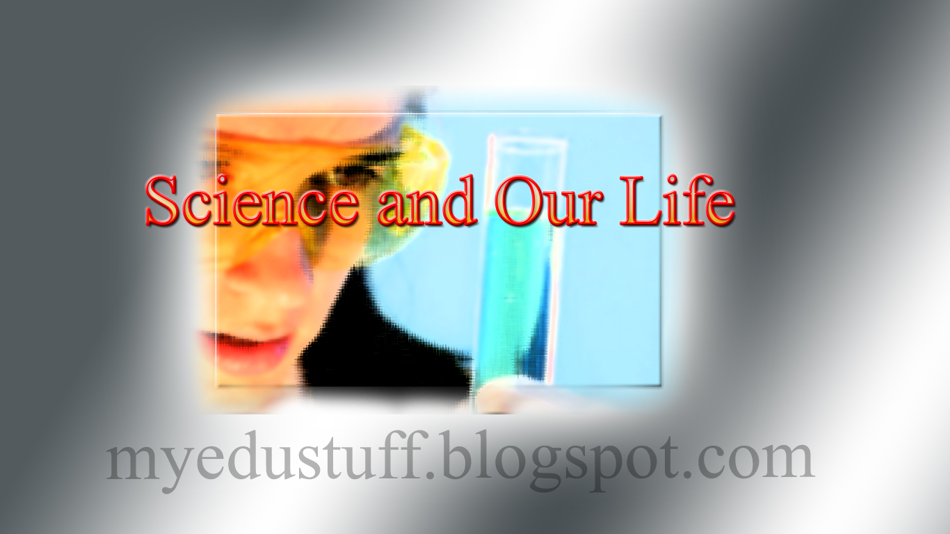 Scince and Our Life (Essay) | Study Material