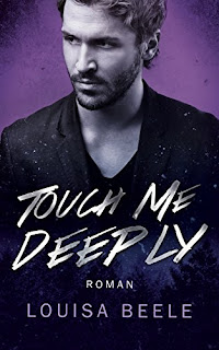 Eine Bücherwelt: Louisa Beele ~ Touch me deeply