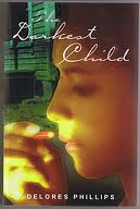 In Consideration of Books: The Darkest Child by Delores Phillips (2005)