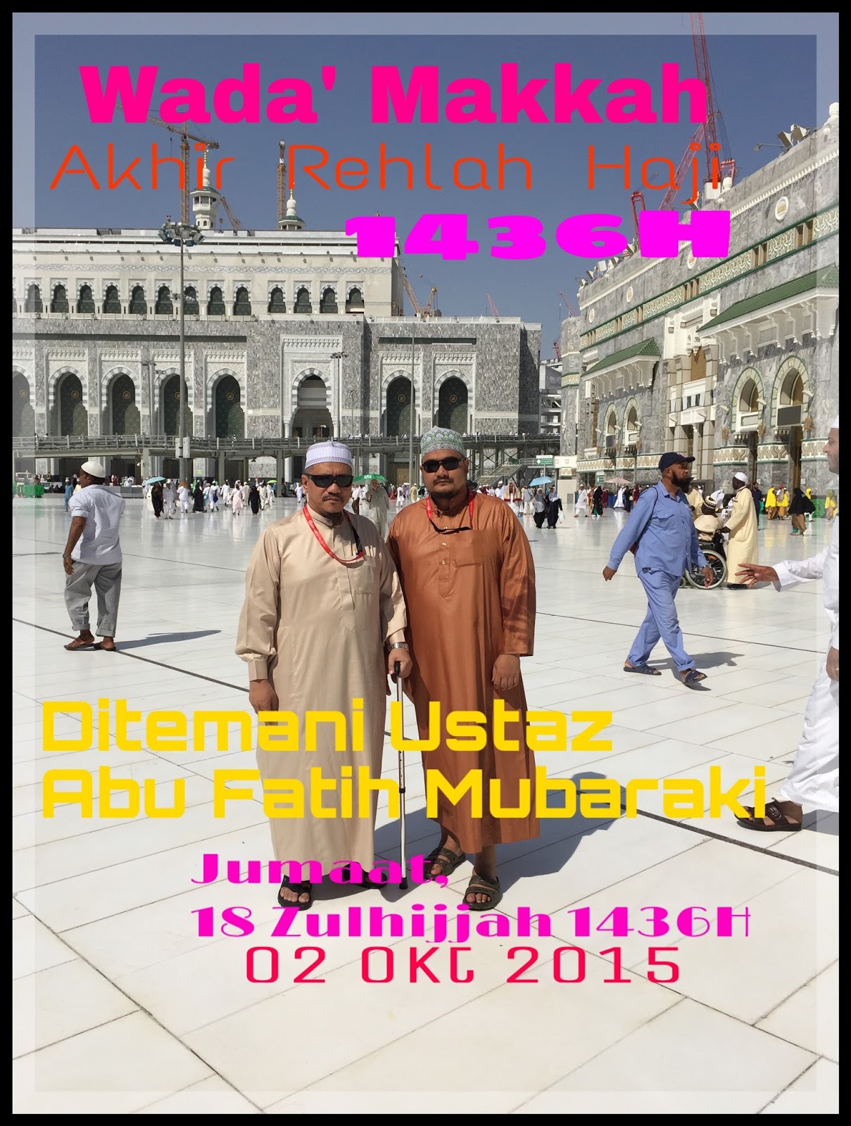 Abu Anas Madani: Catatan Rehlah Haji Abu Anas Madani 1436H (Siri 03)