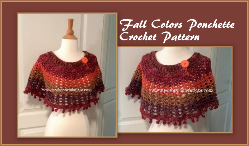 Posh Pooch Designs : Fall Colors Ponchette - Poncho Crochet Pattern